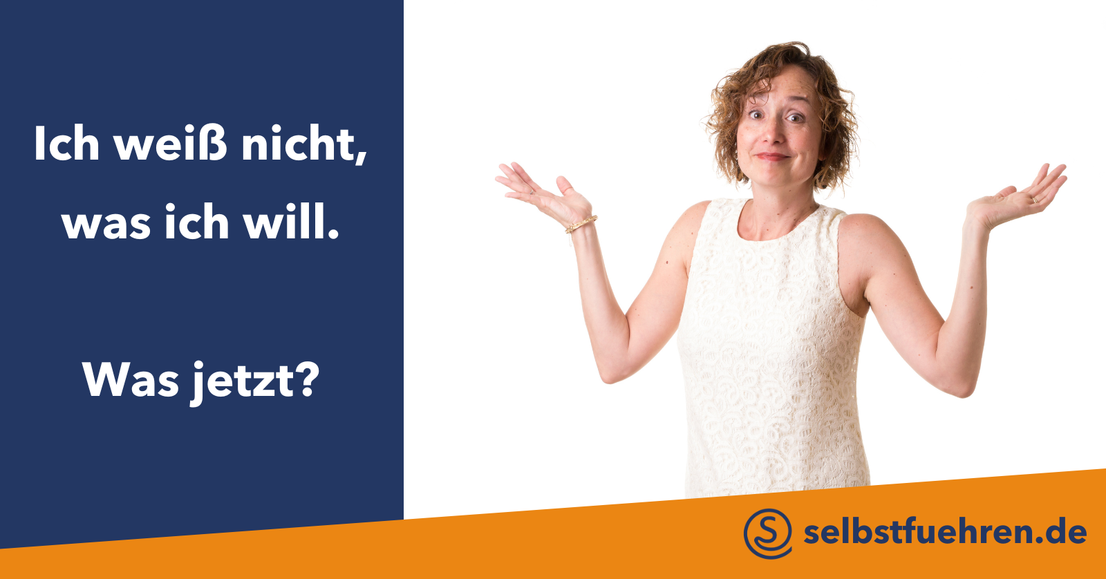 Ich weiß einfach nicht, was ich will! Was jetzt?